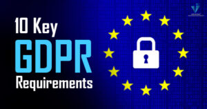 10 Key GDPR Requirements Every Business Must Follow in 2025