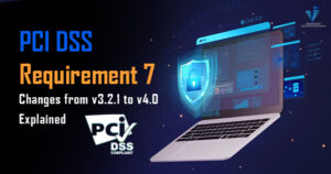 PCI DSS Requirement 7 - Changes from v3.2.1 to v4.0 Explained - Information Security Consulting ...